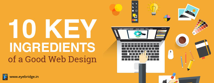 10 Key Ingredients of a Good Web Design